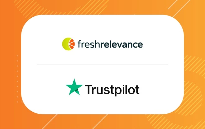 Enhanced Fresh Relevance-Trustpilot Integration Enhanced Fresh Relevance-Trustpilot Integration